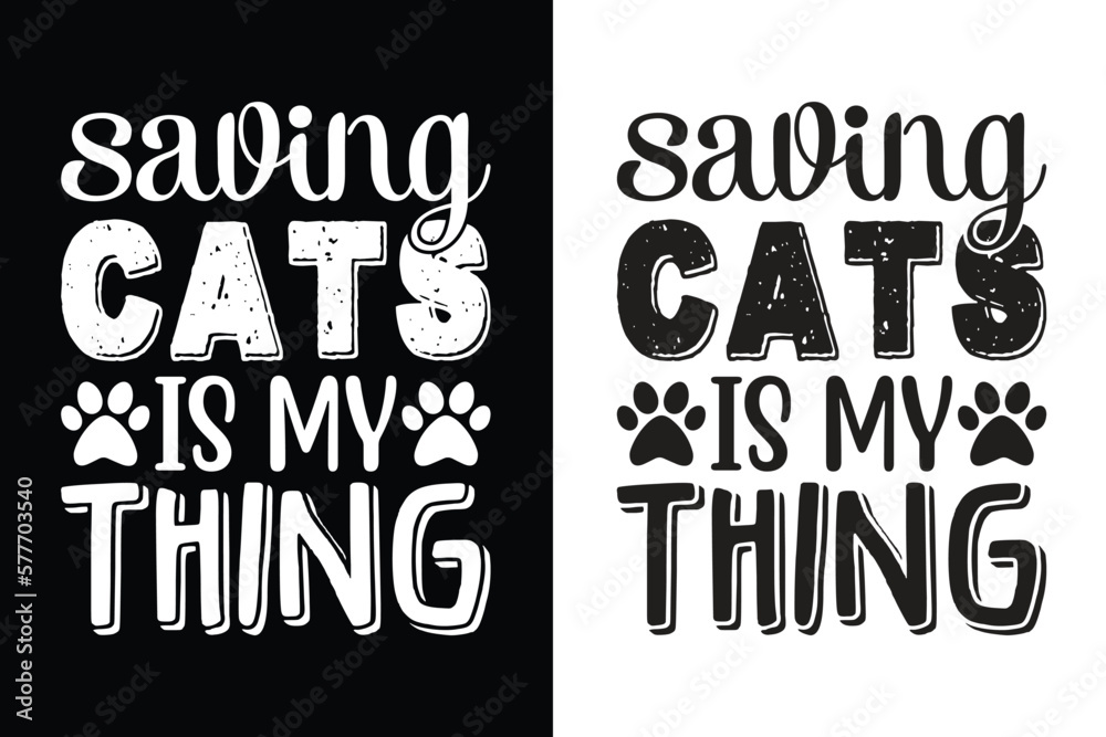 Saving Cats Is My Thing Cat Typography T-shirt Design, For t-shirt ...
