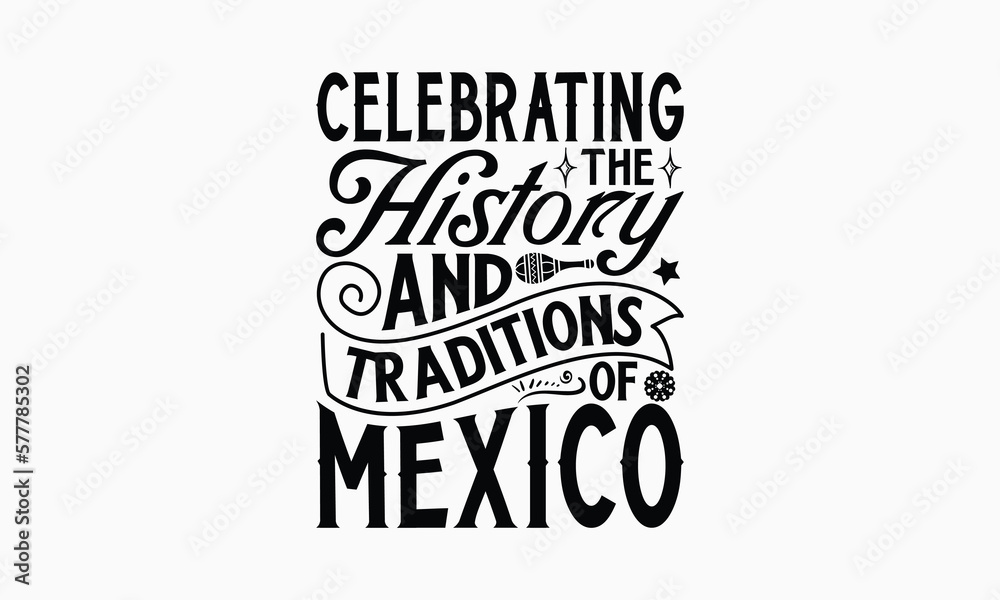Celebrating The History And Traditions Of Mexico - Cinco De Mayo SVG ...