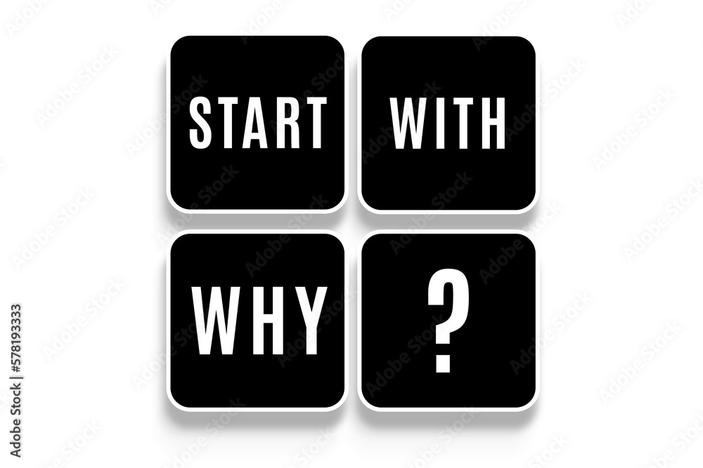Start with why quote design in black & white color inside square shape ...