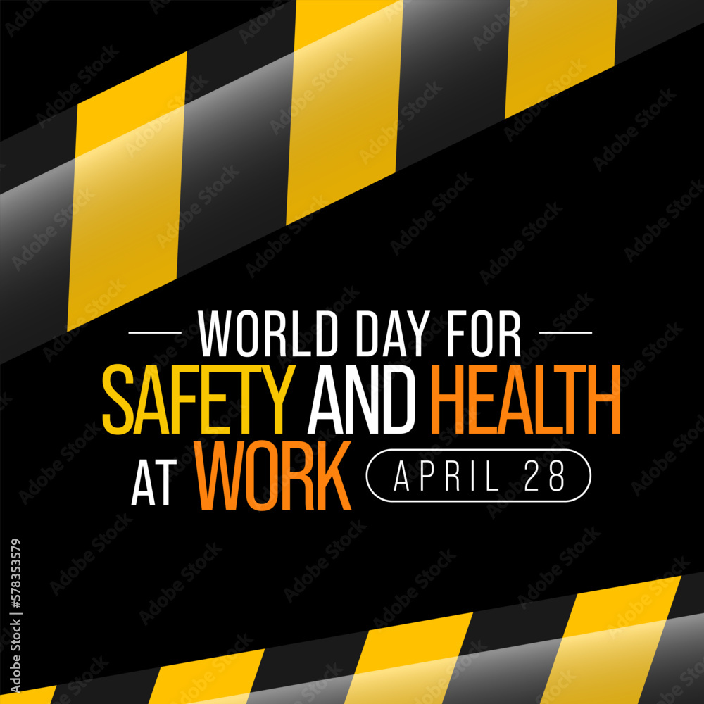 World day for safety and health at work observed each year on April ...