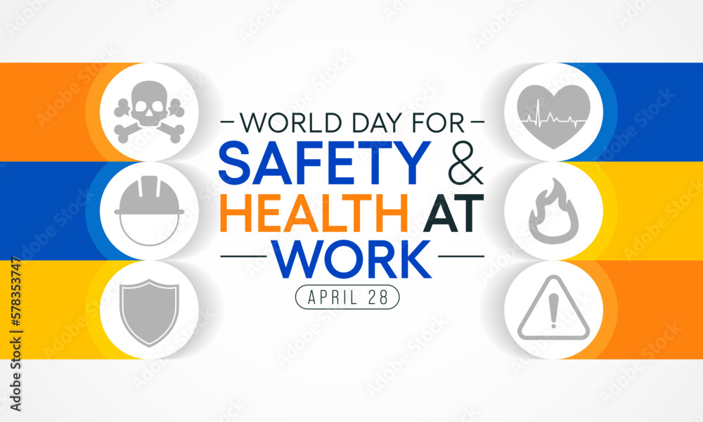 World day for safety and health at work observed each year on April ...