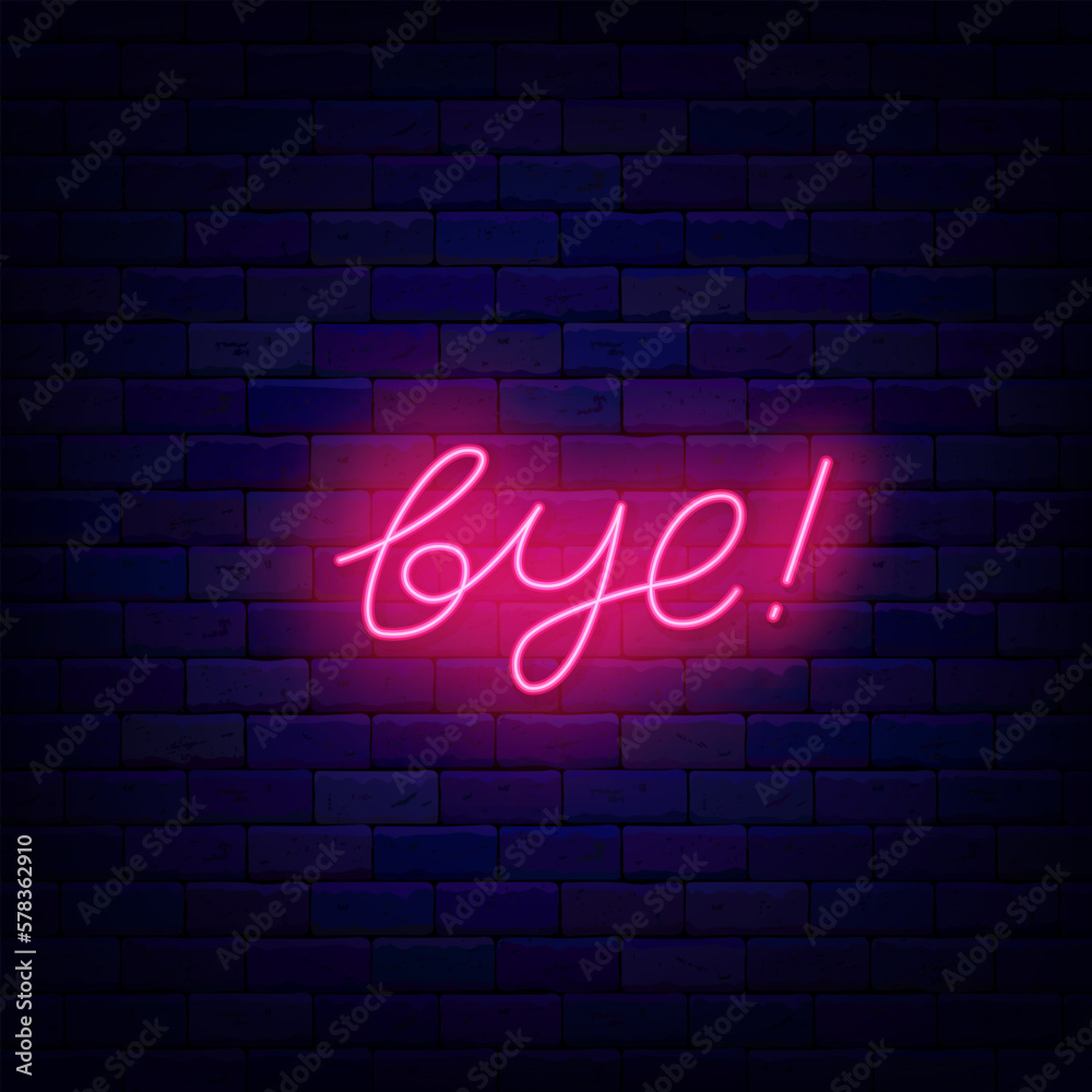 Bye neon sign. Luminous lettering label. Farewell concept. Leaving text ...