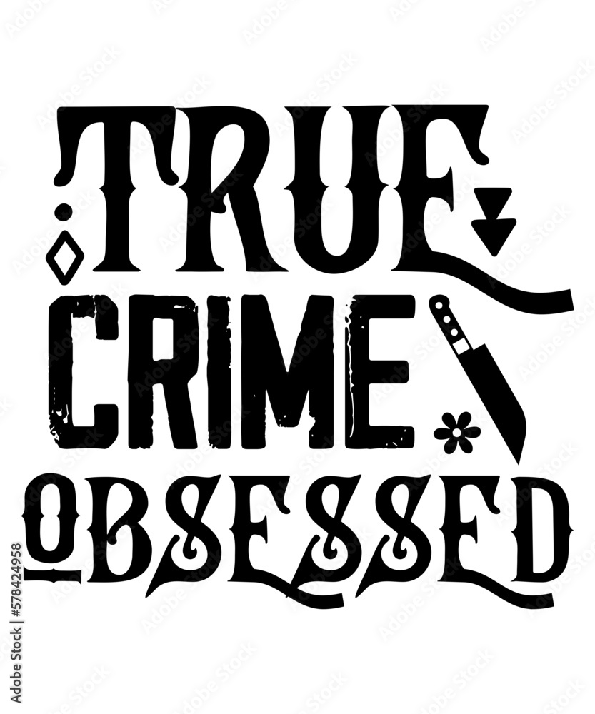 Vetor de True Crime SVG bundle, True crime junkie svg, Crime Show SVG ...
