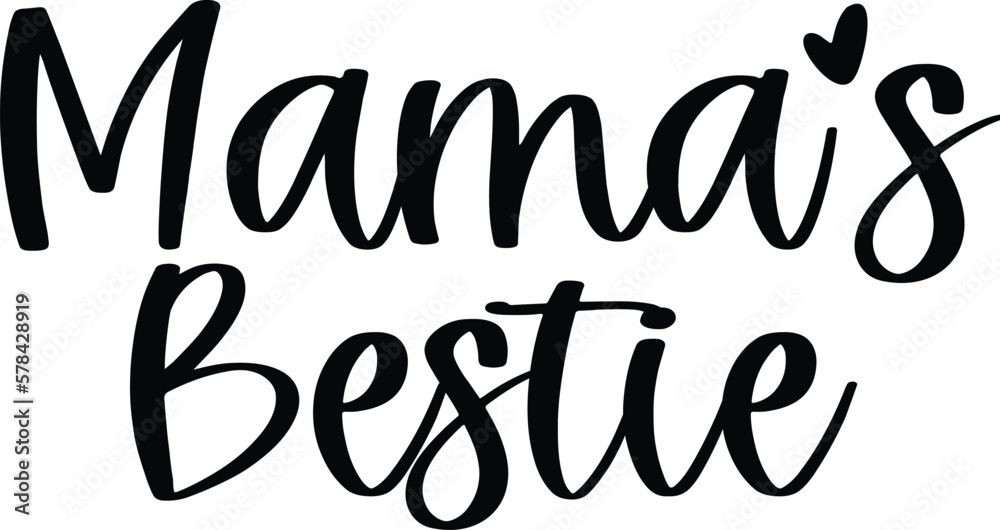 Mama's Bestie, besties, mama's best friend t shirts design, Hand drawn ...