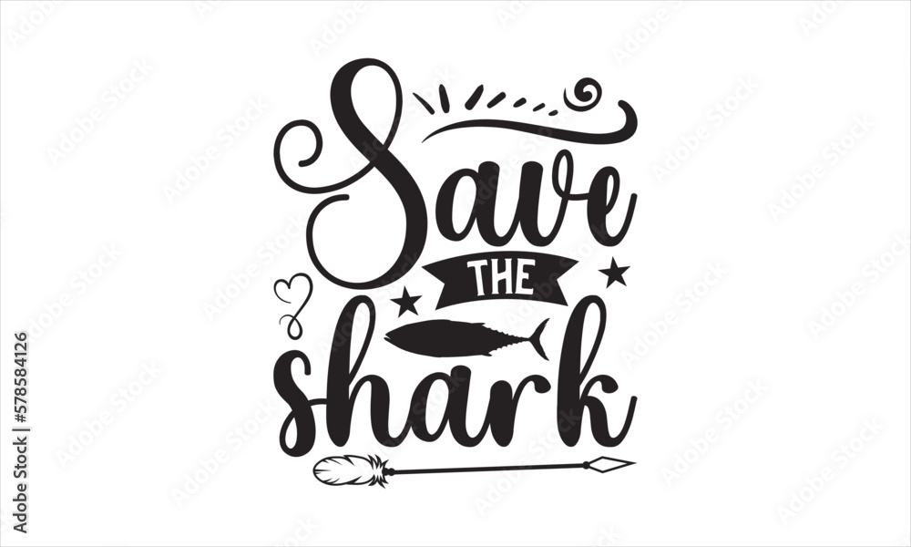Save The Shark - Earth Day SVG T-shirt Design, Hand drawn lettering ...
