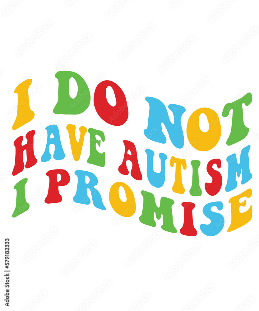 ภาพประกอบสต็อก i do not have autism i promise svg png, autism awareness ...