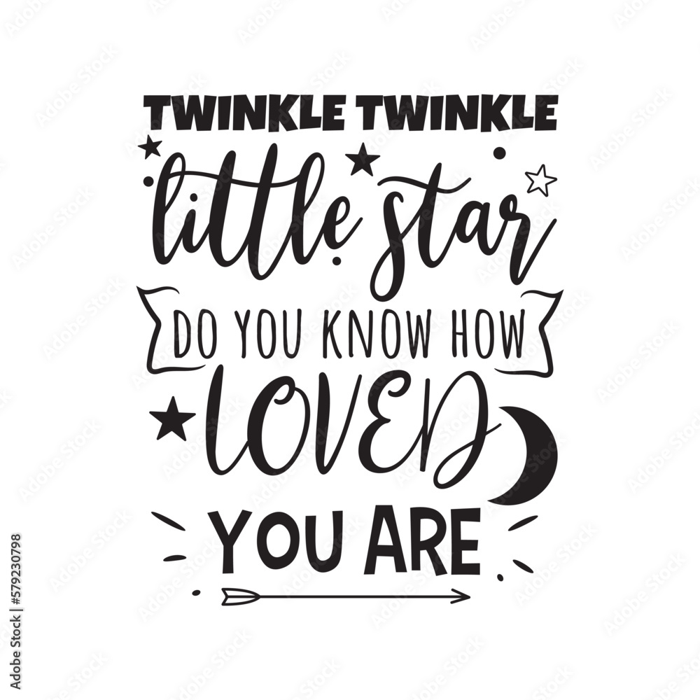 Twinkle Twinkle Little Star Do You Know How Loved You Are. Hand ...