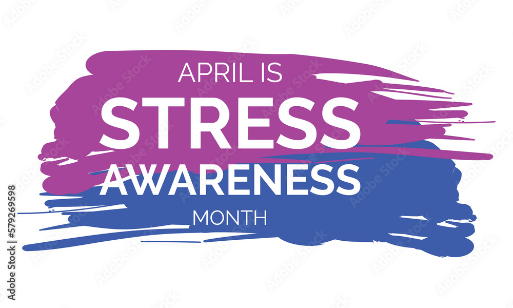 April is Stress Awareness Month. Poster, card, banner and background ... April is Stress Awareness Month. Poster, card, banner and background ...