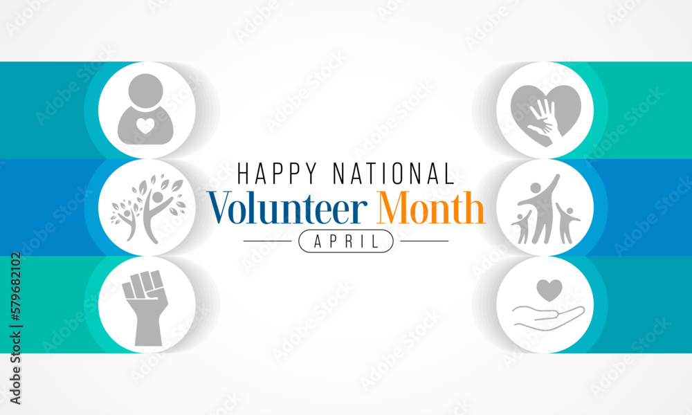 National Volunteer month is observed every year in April, to honoring ...