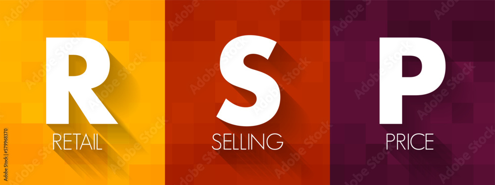 RSP Retail Selling Price - the final price that a good is sold to ...