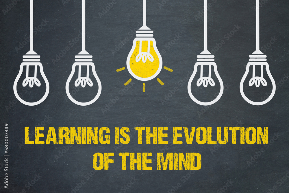 Learning is the evolution of the mind Stock Photo | Adobe Stock