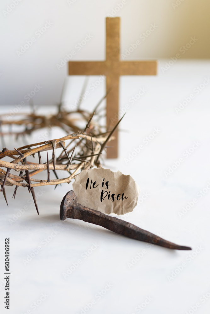 He is Risen. Jesus Crown Thorns and nails and cross on a white ...
