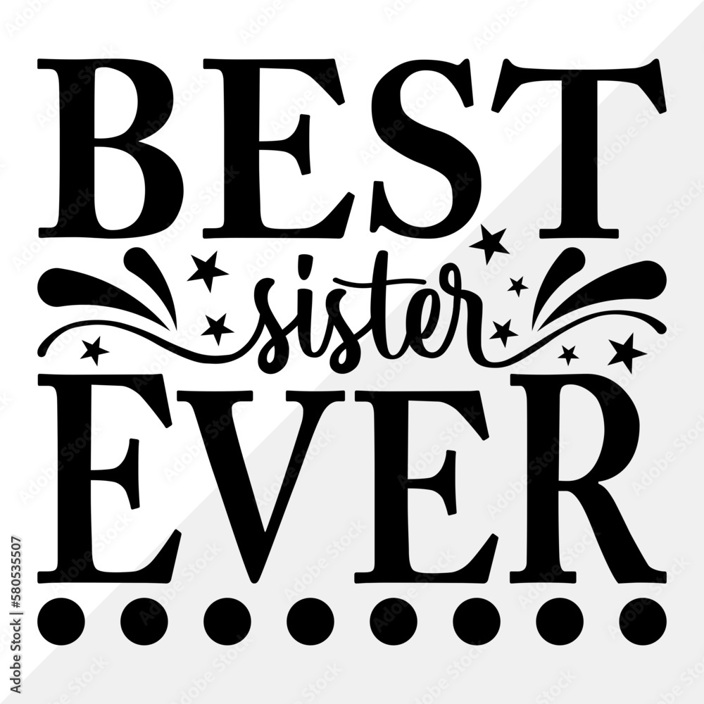 Best Sister Ever SVG Cut File, Sister Life Svg, Sister Svg, Sibling Svg ...