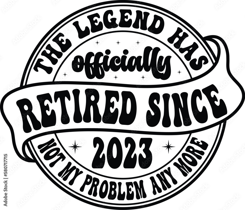 Vektorová grafika „the legend has officially retired since 2023 not my ... Vektorová grafika „the legend has officially retired since 2023 not my ...