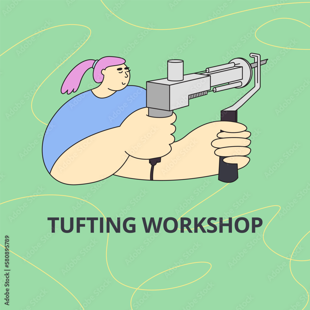 Tufting workshop invitation concept. Woman holding a tufting gun. Yarn ...