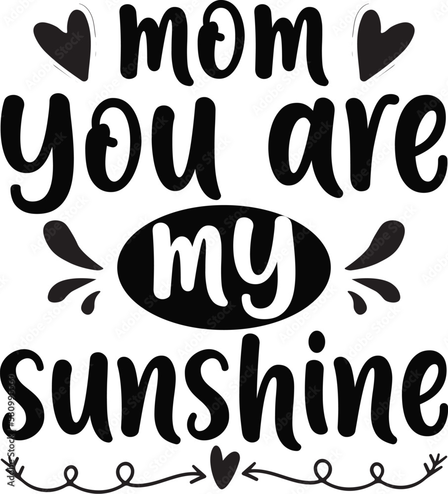 Mom you are my sunshine Mother's Day Typography T-Shirt Design SVG ...
