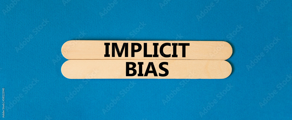 Implicit bias symbol. Concept words Implicit bias on wooden sticks ... Implicit bias symbol. Concept words Implicit bias on wooden sticks ...