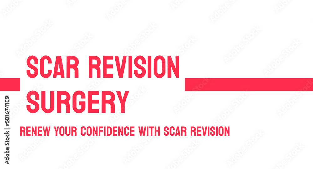 Scar Revision Surgery - a procedure to improve the appearance of scars ...