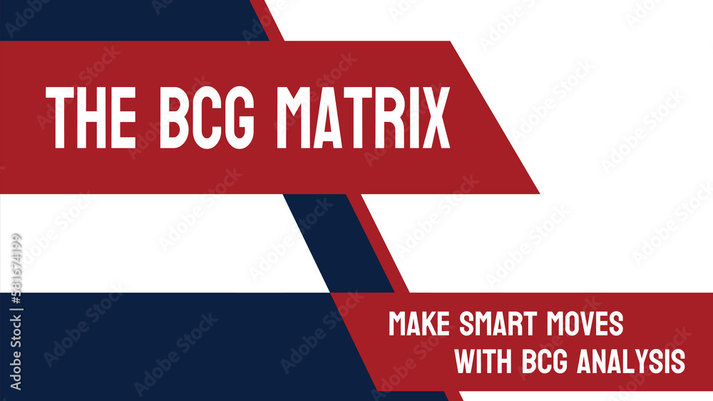 The BCG Matrix: Business framework for analyzing a company's product ...