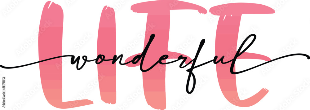 Wonderful life calligraphy. Hand drawn lettering phrase, Calligraphy t ...