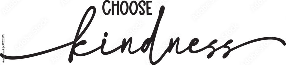 Choose kindness calligraphy. Hand drawn lettering phrase, Calligraphy t ...