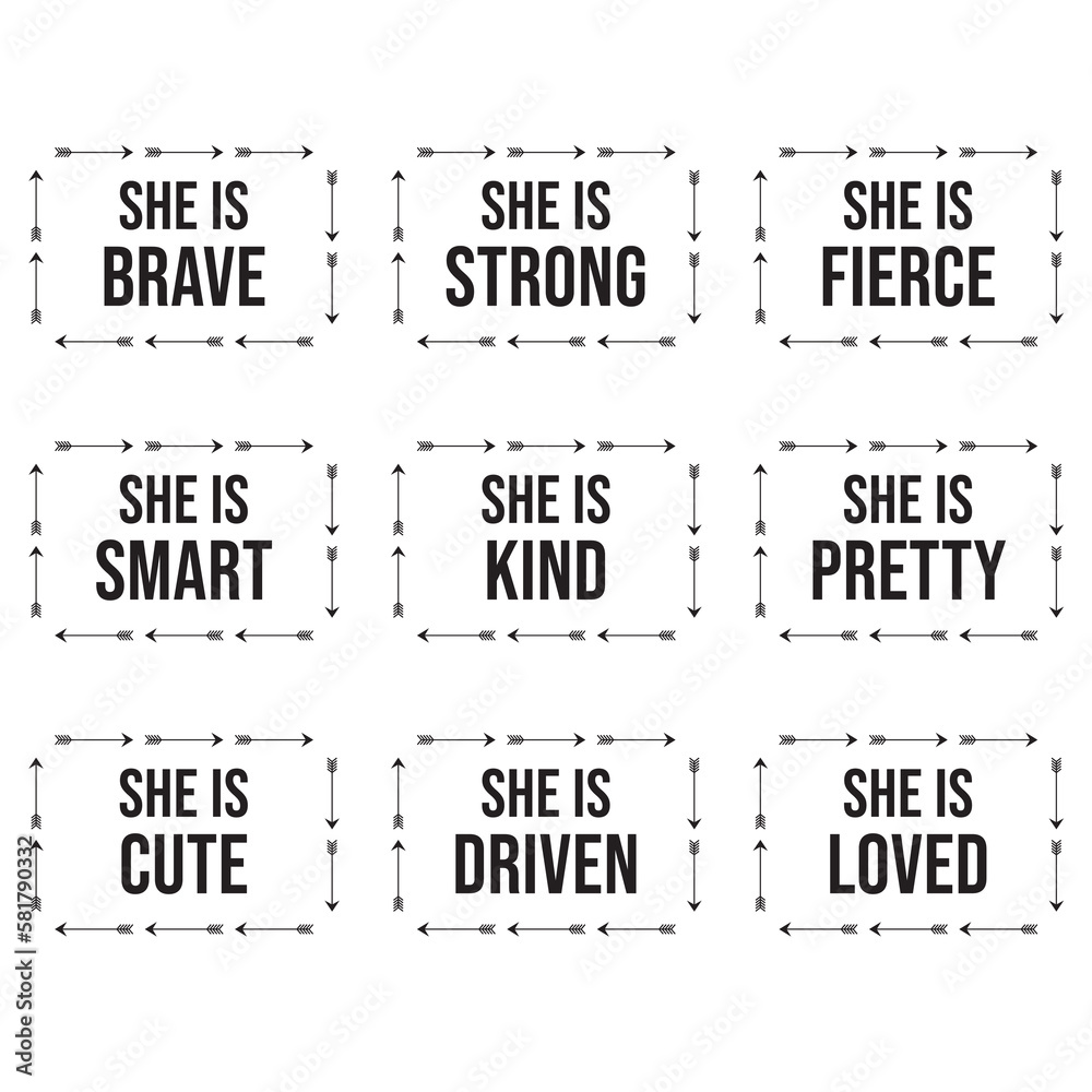 she is brave, strong, fierce, smart, kind, pretty, cute, driven, loved ...