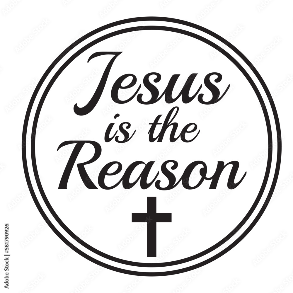 jesus is the reason inspirational quote, motivational quotes ...