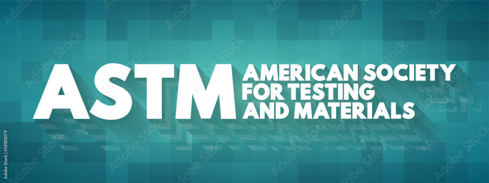 ASTM -American Society for Testing and Materials is an international ...