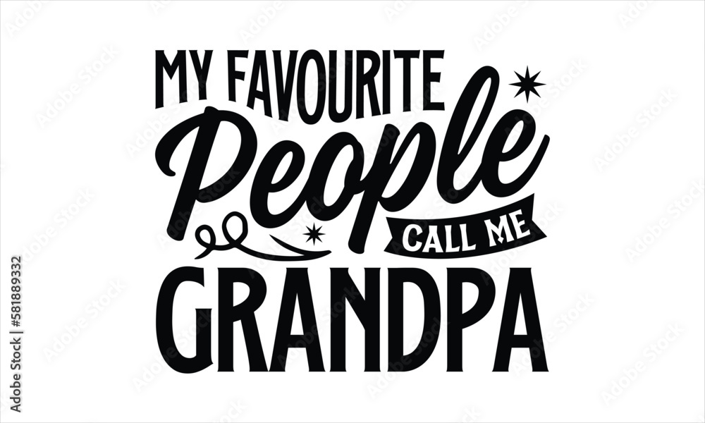 Vecteur Stock My favourite people call me grandpa- Father,s Day t shirt ...