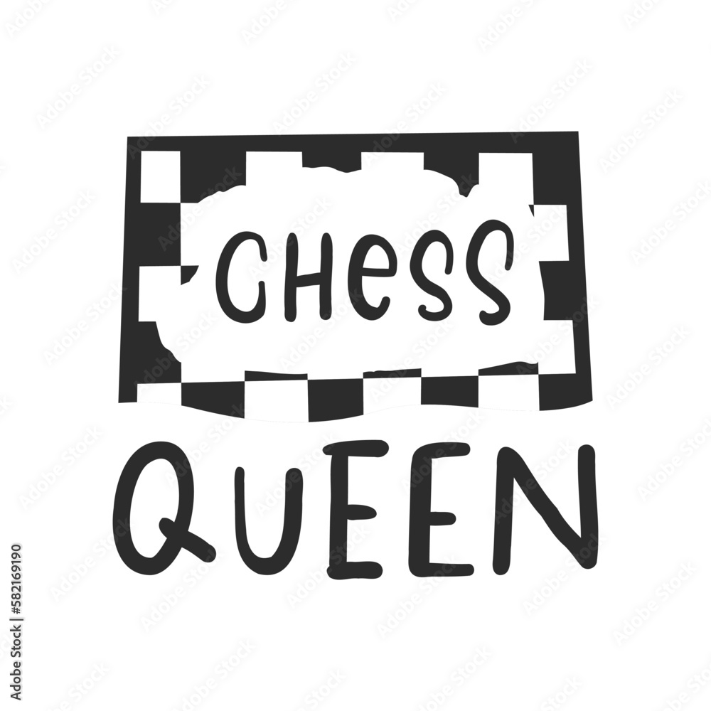 Chess queen slogan with chessboard. Hand drawn design element on chess ...