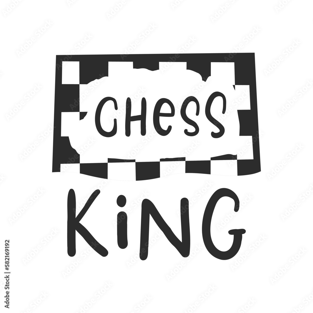Chess king slogan with chessboard. Hand drawn design element on chess ...