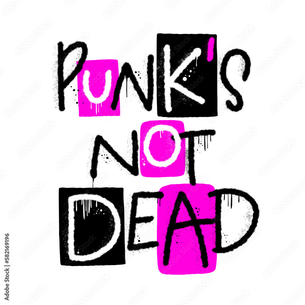 Graffity grunge urban street art. Punk's not dead. Punk retro style ...