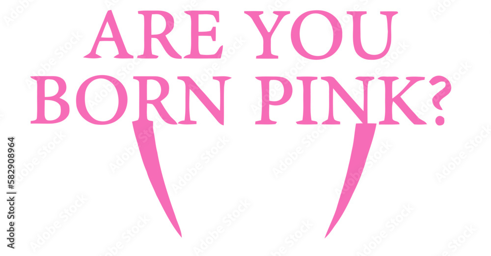 Blackpink Are Your Born Pink Logo Stock Vector | Adobe Stock