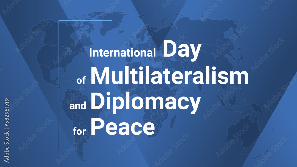 International Day of Multilateralism and Diplomacy for Peace holiday ...