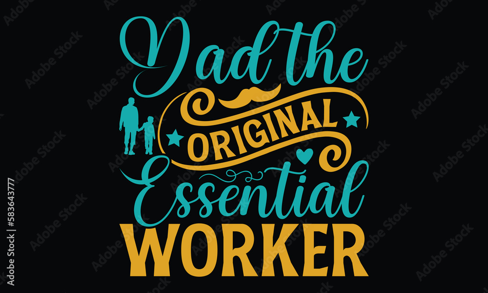 Dad the Original Essential Worker - Father's day Svg typography t-shirt ...