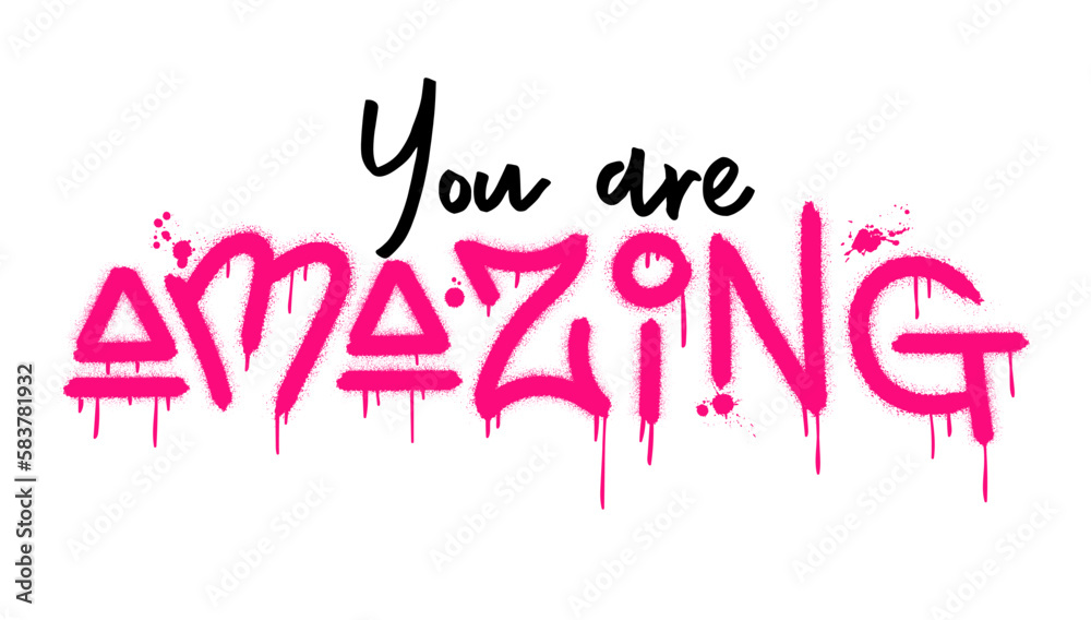 You are amazing text with splash effect and drops. Urban street ...