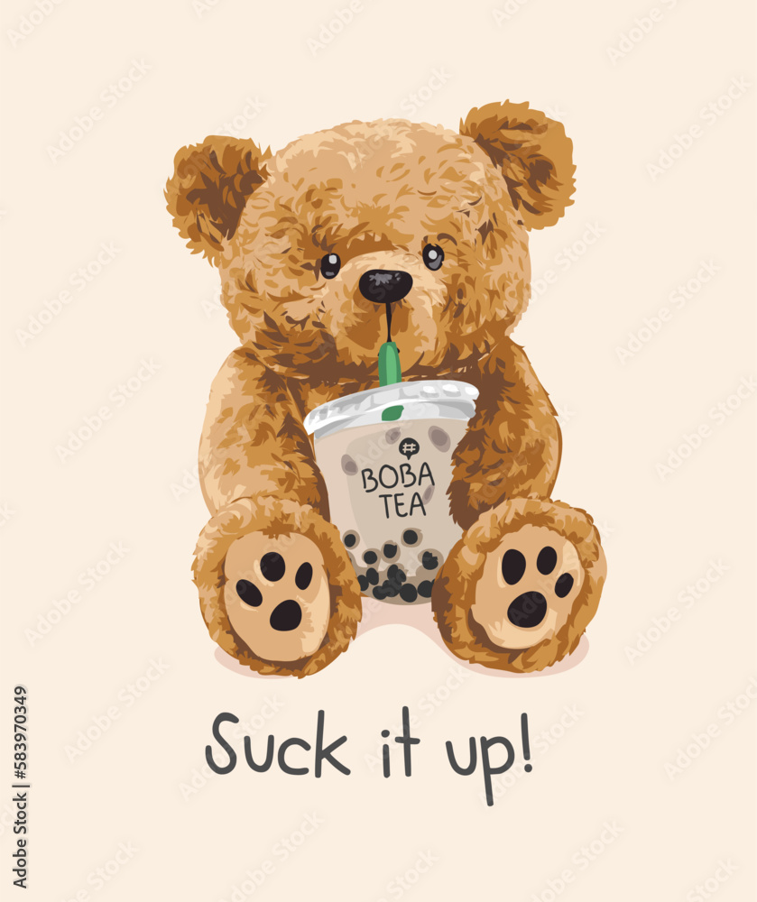 suck it up slogan with bear doll drinking boba tea vector illustration ...