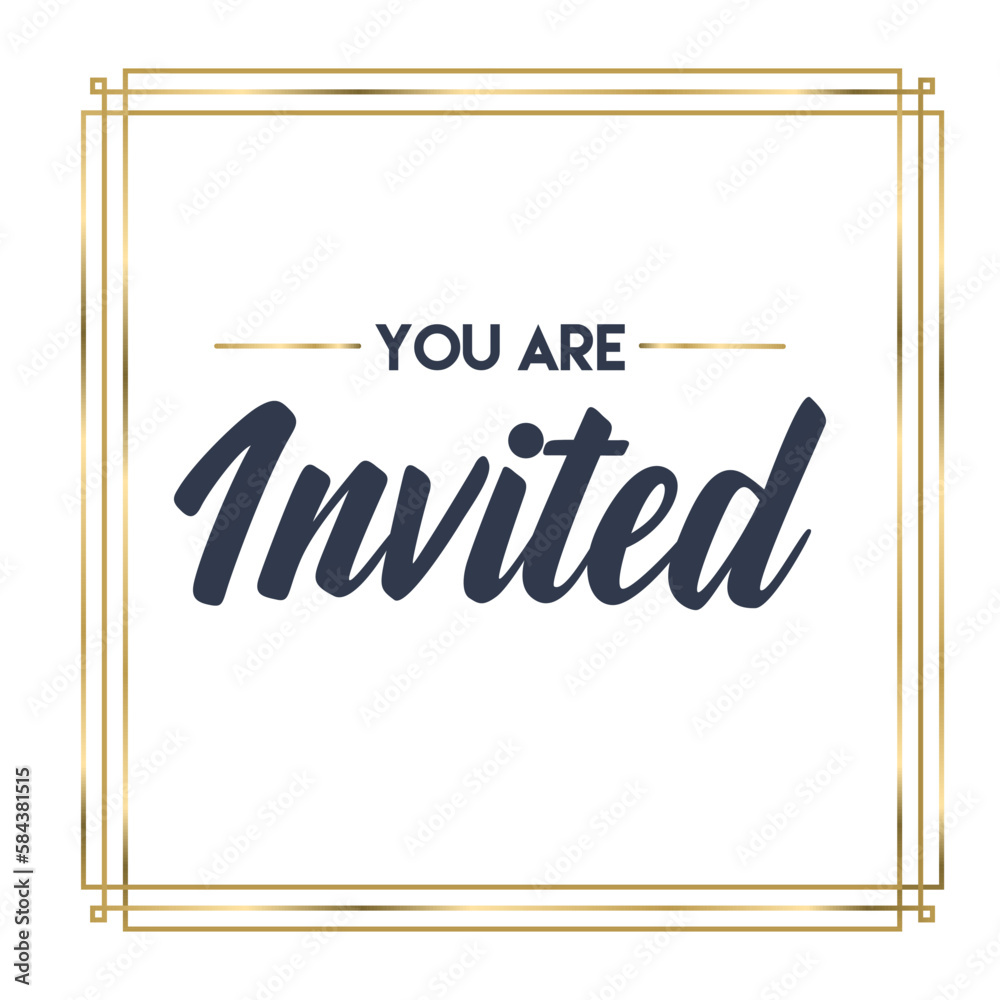 You're invited. Calligraphy text with elegant golden frame. Hand drawn ...