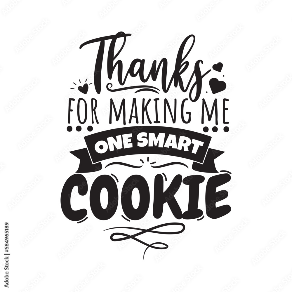 Thanks For Making Me One Smart Cookie. Handwritten Inspirational ...