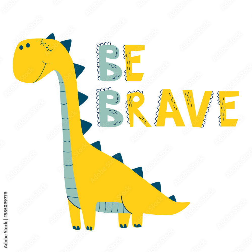 Dinosaur Be Brave lettering. Vector illustration in flat cartoon style ...