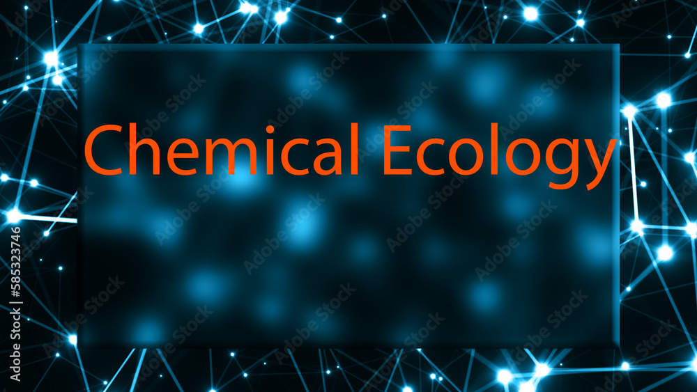 Chemical Ecology The study of the role of chemicals in the interactions ...