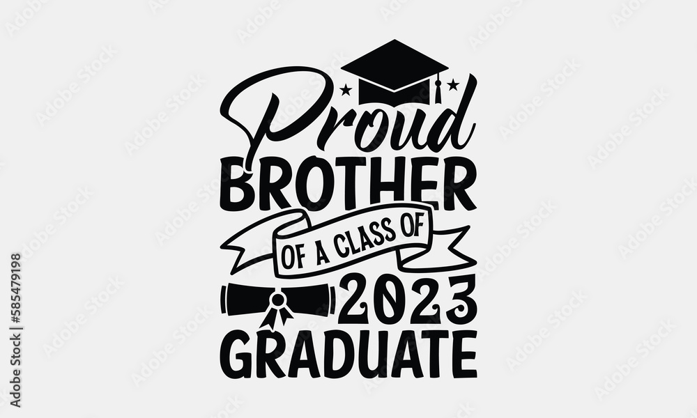 Vetor de Proud Brother Of A Class Of 2023 Graduate - Graduation T-shirt ...