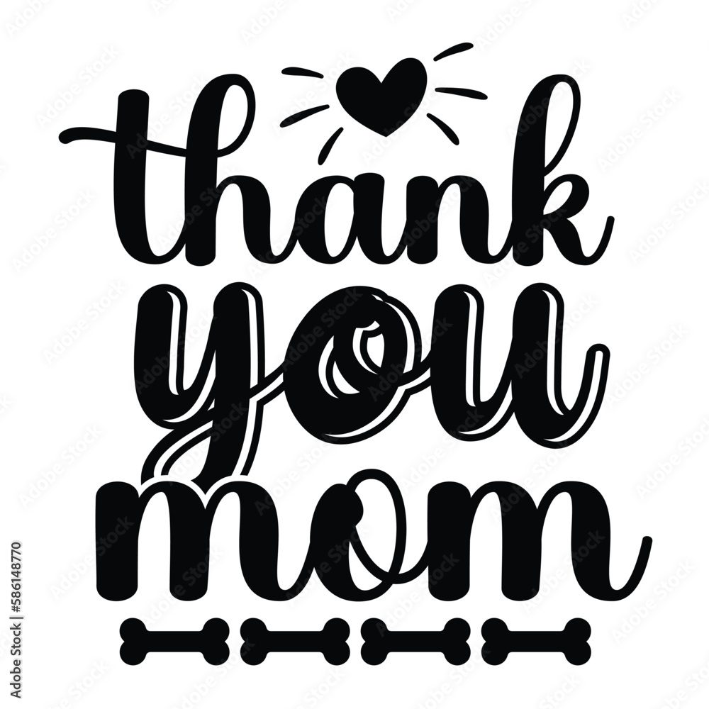 Thank You Mom For All Your Love Mothers Day T Shirt Design Vintage Style Used For Poster