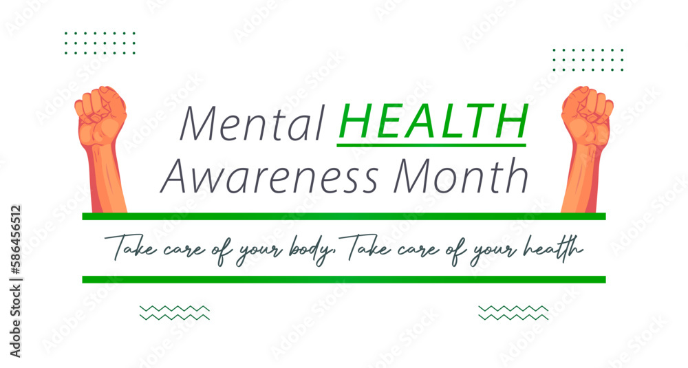 Mental Health Awareness Month. Take care of your body, take care of ...
