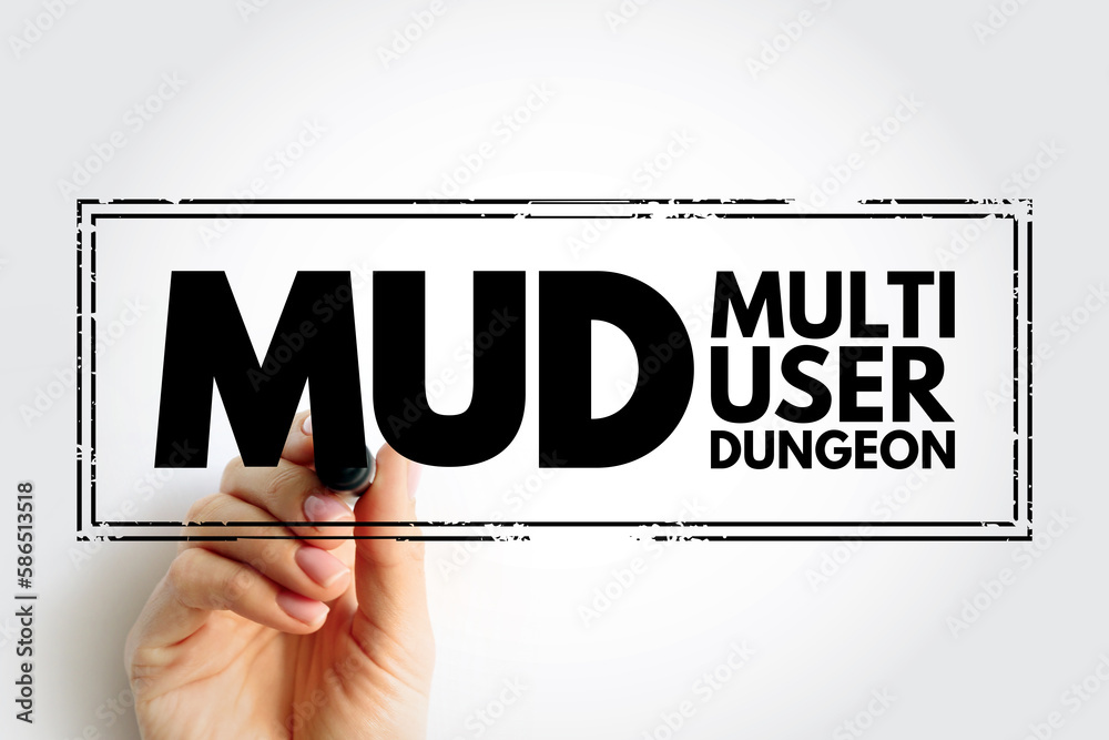 MUD Multi User Dungeon -multiplayer real-time virtual world, usually ... MUD Multi User Dungeon -multiplayer real-time virtual world, usually ...
