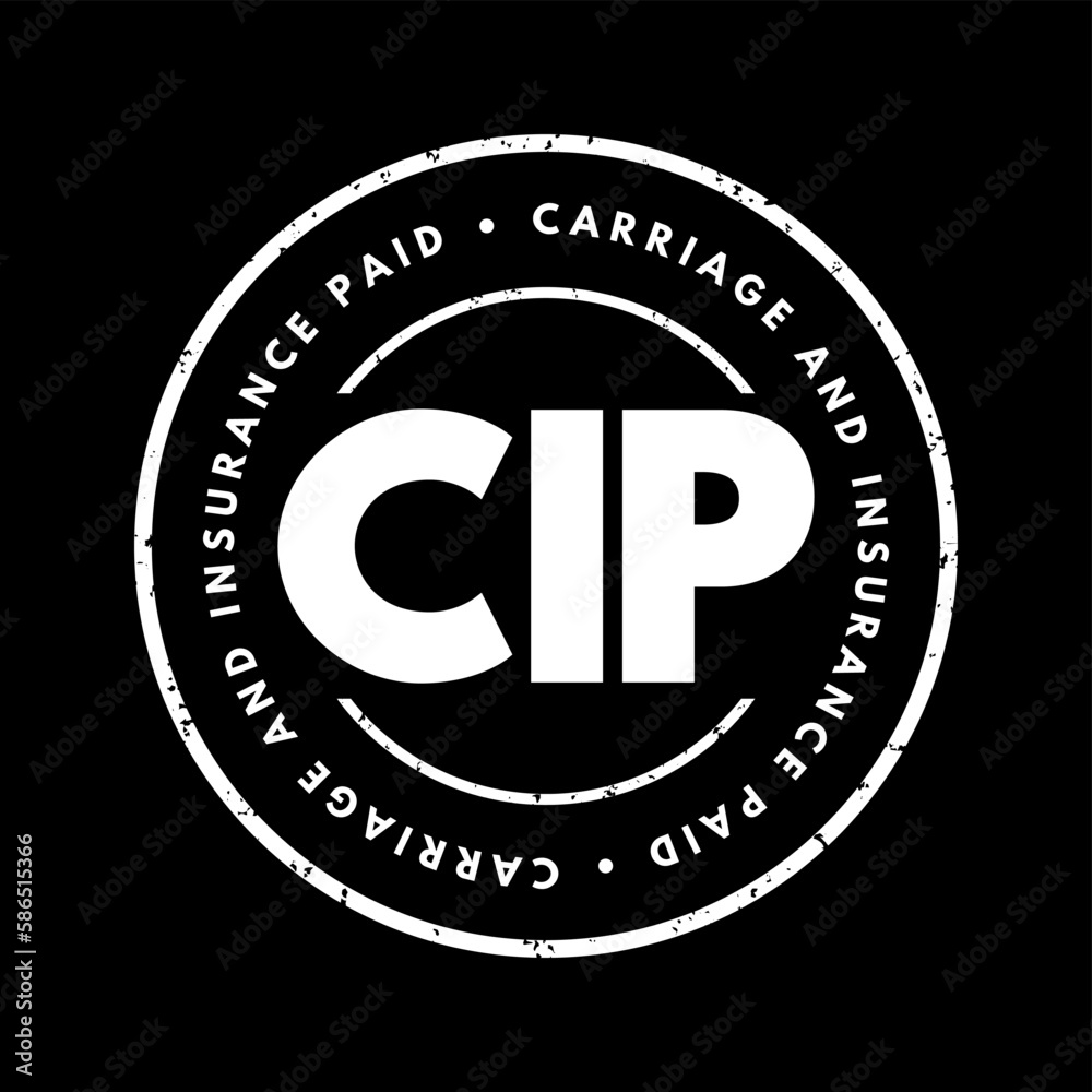 CIP Carriage and Insurance Paid - when a seller pays freight and ...