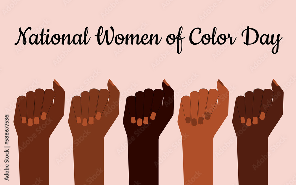 National Colored Women's Day. Hands are gathered into a fist of women ...