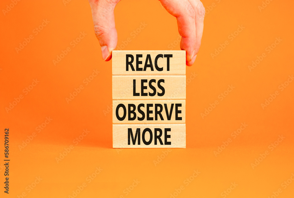 React less observe more symbol. Concept words React less observe more ...