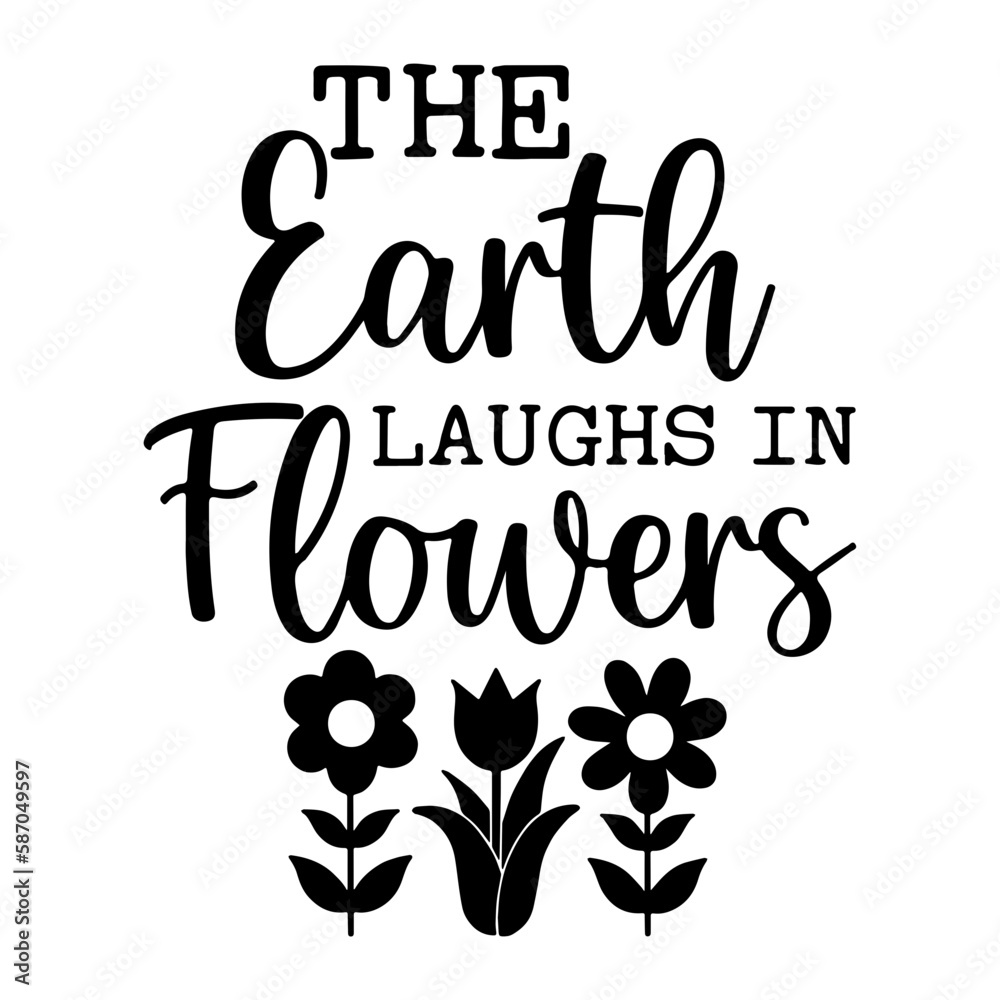 The Earth Laughs In Flowers svg, png, The Earth Laughs SVG, Spring ...