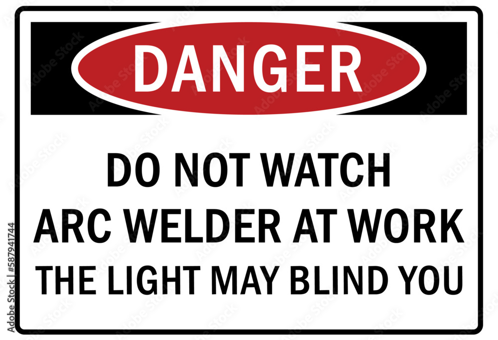 Arc flash and shock hazard sign and labels do not watch arc welder at ...
